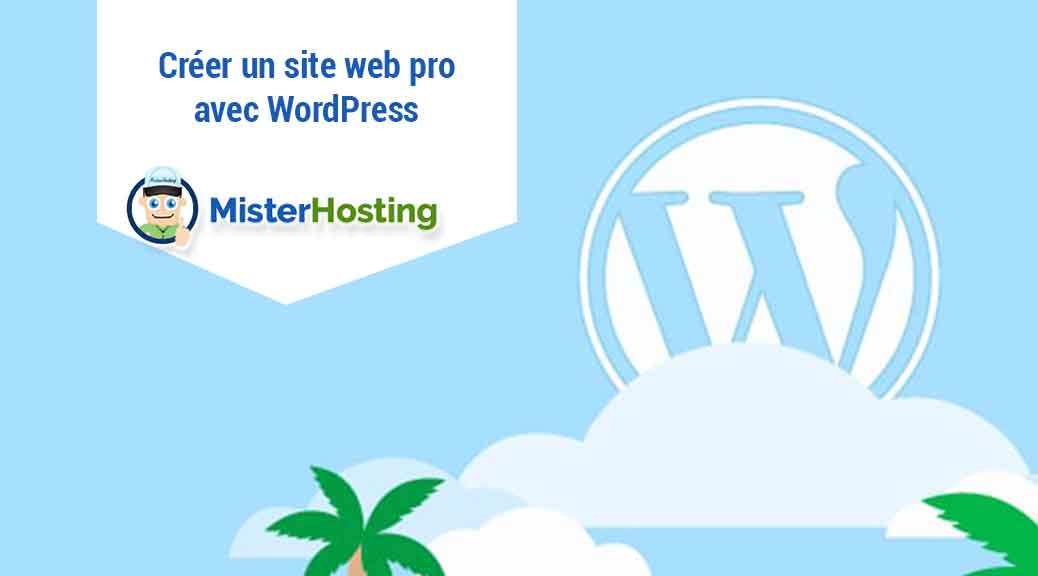 Créer un site WordPress pour votre entreprise simplement